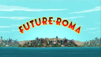 Future-Roma | Futurama Wiki | Fandom