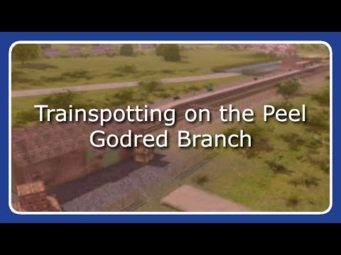 Trainspotting on the Peel Godred Branch | Engine Arrival Wiki | Fandom