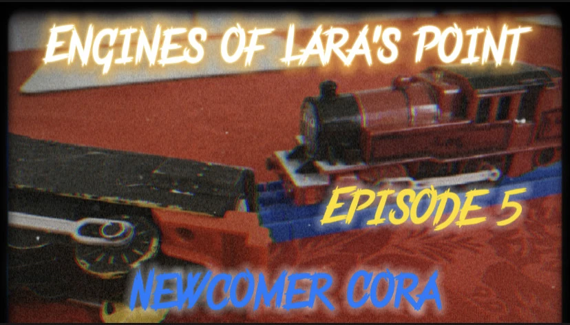 Newcomer Cora | Engines of Lara's Point Wiki | Fandom