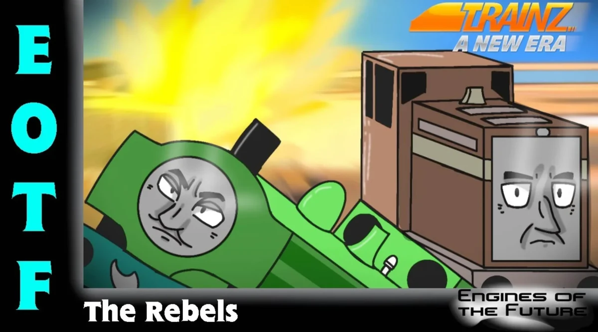 The Rebels | Engines Of The Future Wiki | Fandom