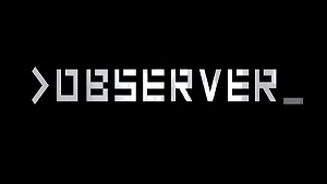 Observer (2017) | English Voice Over Wikia | Fandom