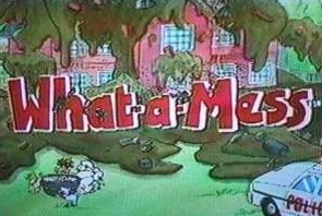 What-a-Mess (1995) | English Voice Over Wikia | Fandom