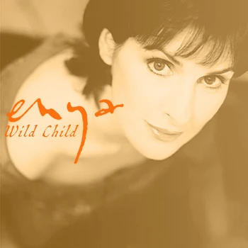 Wild Child | Enya Wiki | Fandom