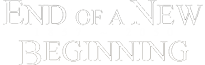 End of a New Beginning Wiki | Fandom