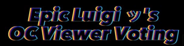 Epic Luigi OC Viewer Voting | Epic_Luigi_Object_Show Wiki | Fandom