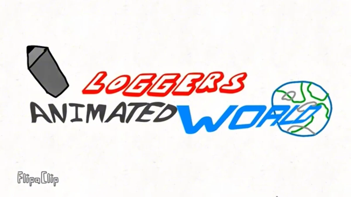 Loggers Animated World | Epicness tv Wiki | Fandom