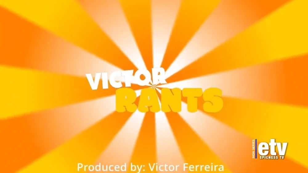 Victor Rants | Epicness tv Wiki | Fandom