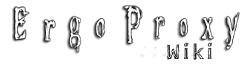 Proxy One | Ergo Proxy Wiki | Fandom