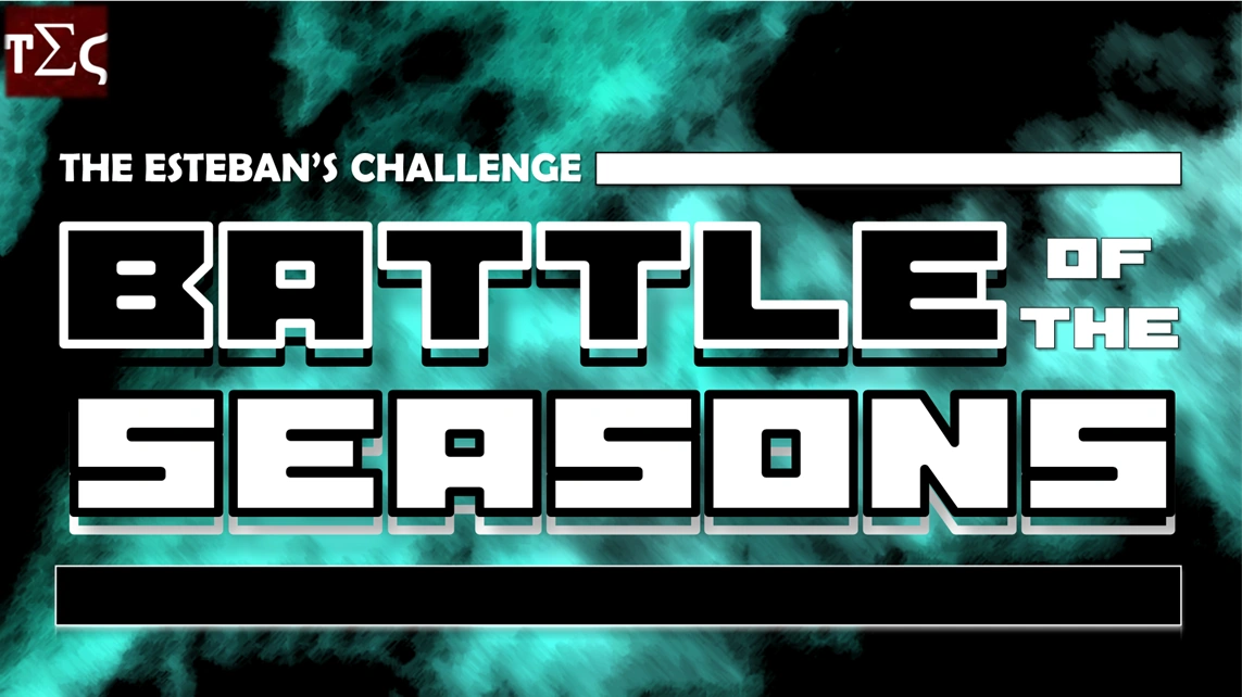 The Esteban's Challenge: Battle of the Seasons | Esteban's Challenge ...
