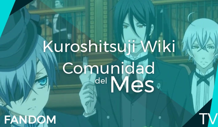 Usuario Blog:Owen Ascherführ/Comunidad del mes - Wiki Kuroshitsuji ...