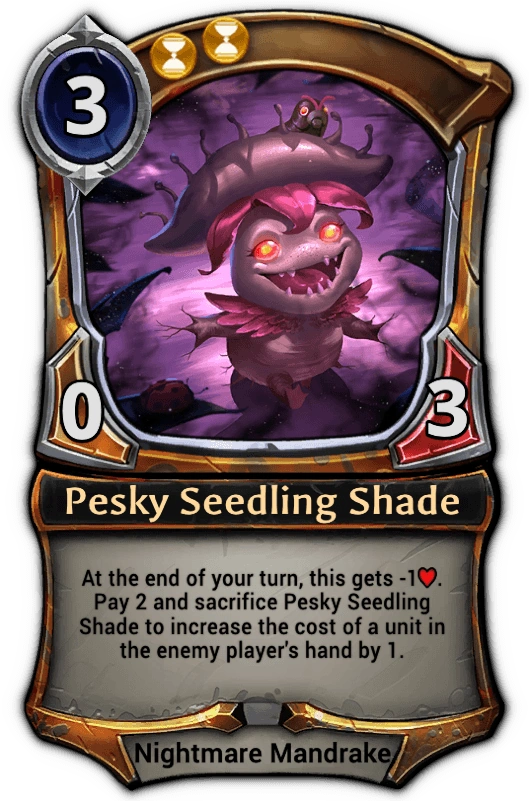 Pesky Seedling Shade | Eternal Card Game Wiki | Fandom