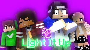 Light It Up | EthanAnimatez Wiki | Fandom