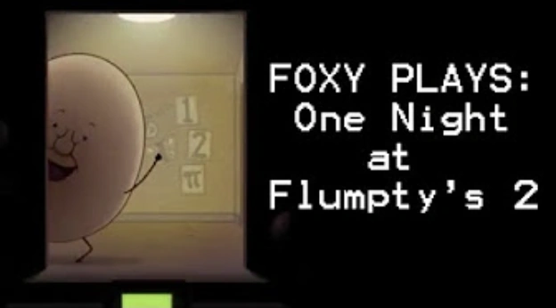 FOXY PLAYS: One Night at Flumpty's 2 | EthGoesBOOM YT Wiki | Fandom