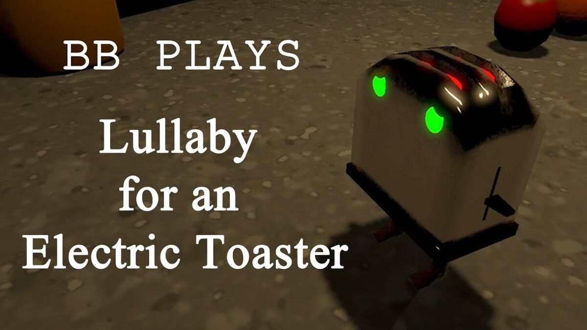 Bb Plays Lullaby For An Electric Toaster Ethgoesboom Yt Wiki Fandom