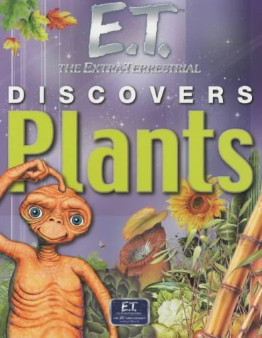 Discovers Plants | E.T. The Extra Terrestrial Wiki | Fandom
