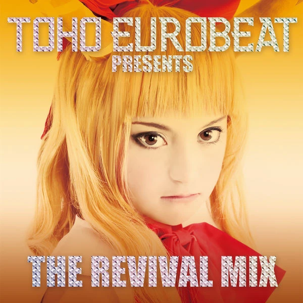 TOHO EUROBEAT presents THE REVIVAL MIX | Eurobeat Wiki | Fandom