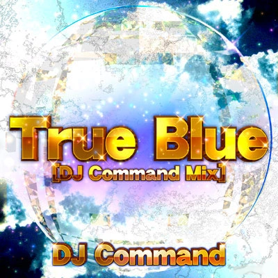 True Blue (DJ Command Mix) | Eurobeat Wiki | Fandom