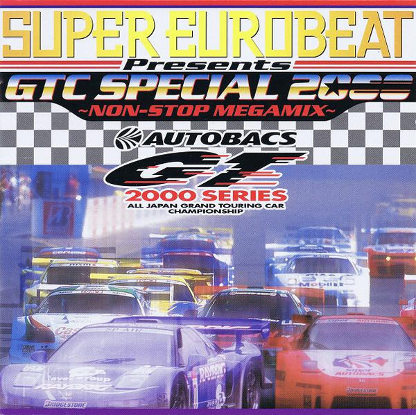 Super Eurobeat Presents GTC Special 2000 ~Non-Stop Megamix~ | Eurobeat ...
