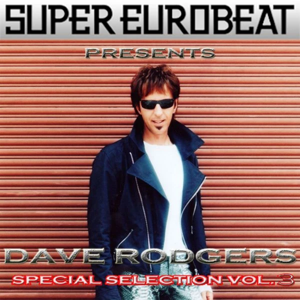 Super Eurobeat Presents Dave Rodgers Special Collection Vol. 3 ...