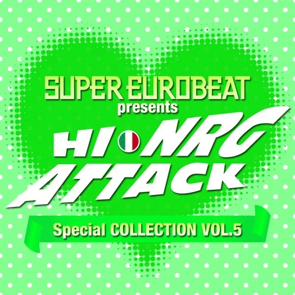 Super Eurobeat Presents Hi-NRG Attack Special Collection Vol. 5 | Eurobeat Wiki | Fandom