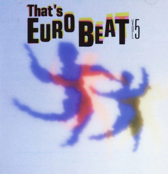 That's Eurobeat Vol. 5 | Eurobeat Wiki | Fandom