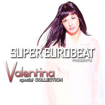 Super Eurobeat Presents Valentina Special Collection | Eurobeat Wiki ...
