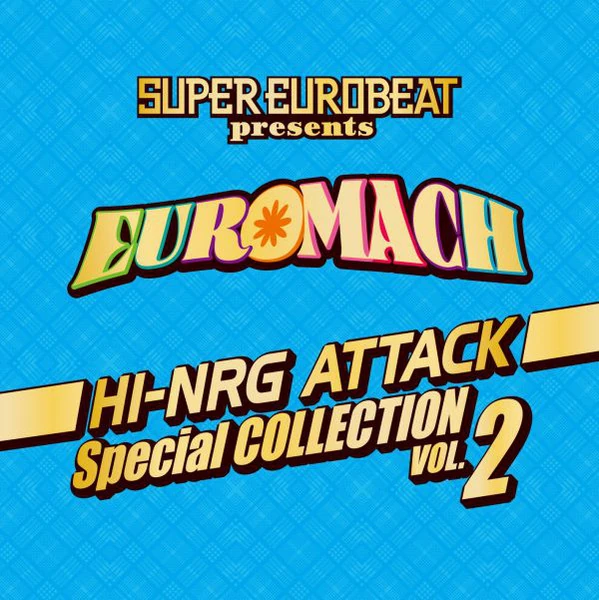Super Eurobeat Presents Euromach Hi-NRG Attack Special Collection Vol. 2 | Eurobeat Wiki | Fandom