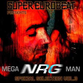 Super Eurobeat Presents Mega NRG Man Special Collection Vol. 3 | Eurobeat Wiki | Fandom