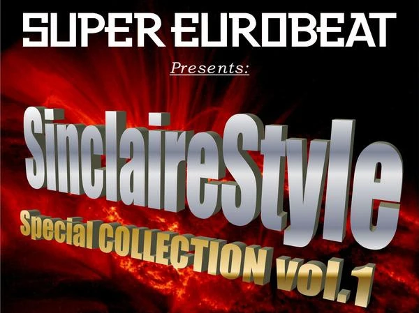 Super Eurobeat Presents SinclaireStyle Special Collection, Vol. 1 ...
