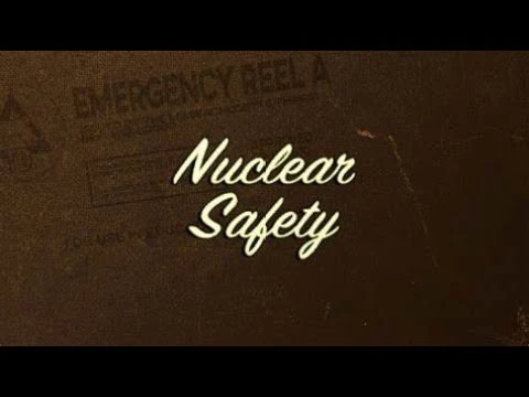 Nuclear Safety | Eventide Media Center Wiki | Fandom