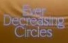 Ever Decreasing Circles Wiki | Fandom