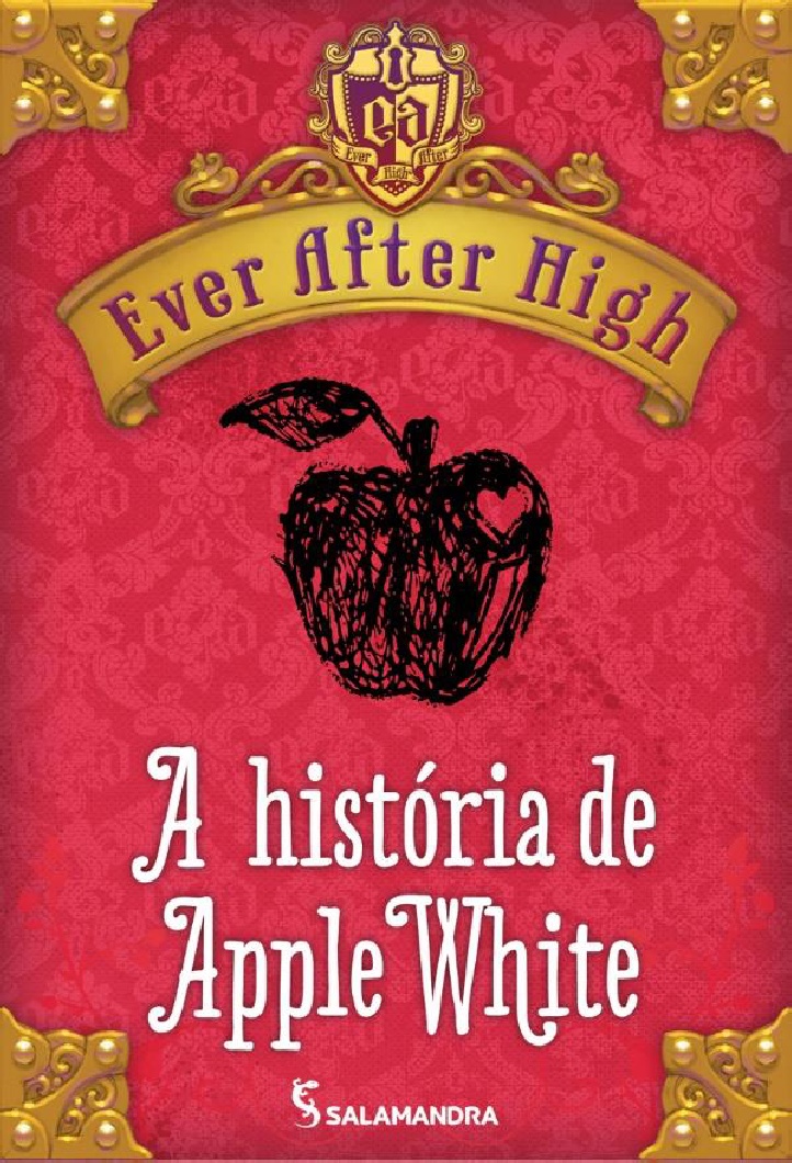 A História de Apple White | Wiki Ever After High | Fandom
