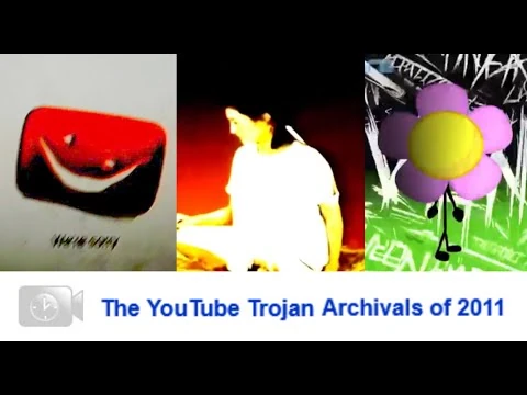 The YouTube Trojan Archivals of 2011 (THE ORIGINAL) | Everything ...