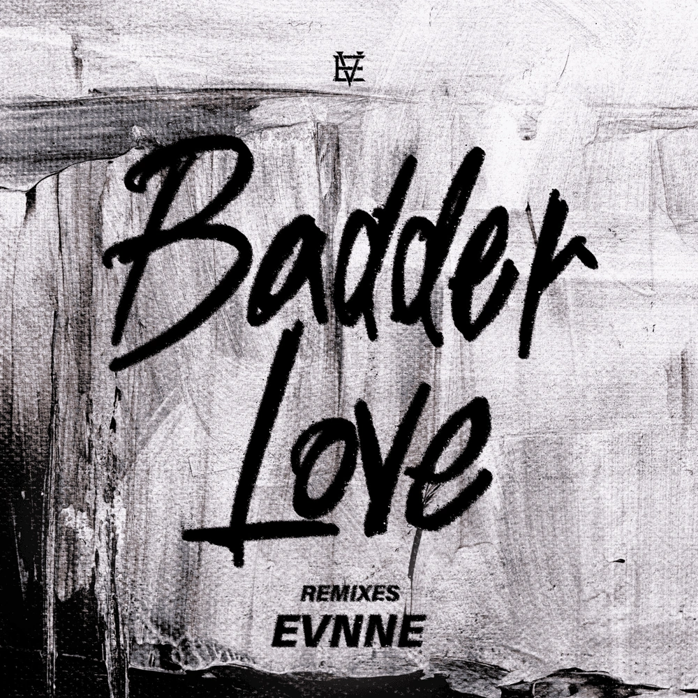 Badder Love (MINDA Remixes) | EVNNE Wiki | Fandom