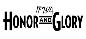 IPWA Honor and Glory | The eWrestling Encyclopedia | Fandom