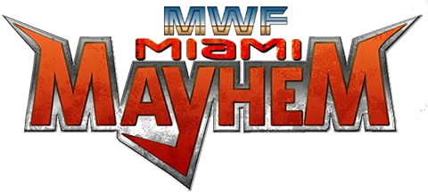 MWF Miami Mayhem | The eWrestling Encyclopedia | Fandom