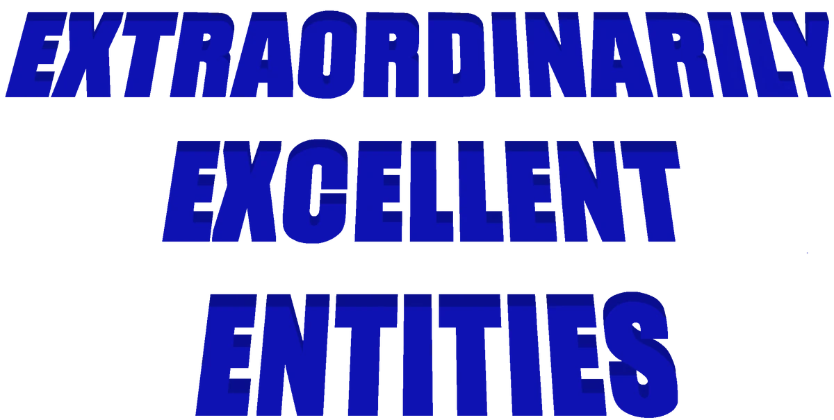 Extraordinarily Excellent Entities | Excellent Entities Wiki | Fandom