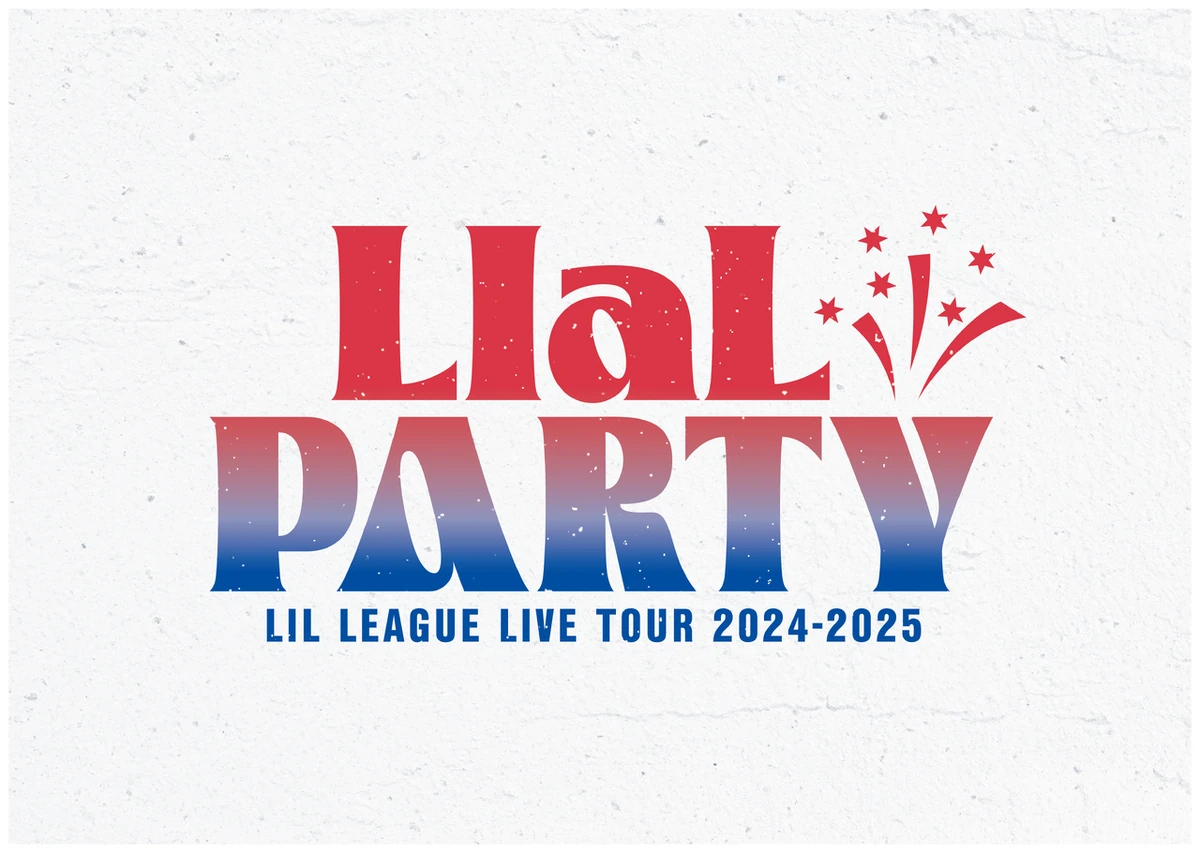 LIL LEAGUE LIVE TOUR 2024-2025 "LIaL PARTY" | EXILE TRIBE Wiki | Fandom