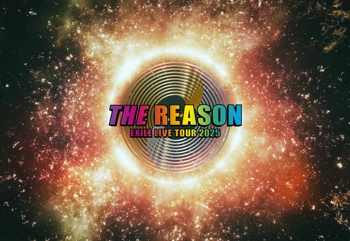 EXILE LIVE TOUR 2025 "THE REASON" | EXILE TRIBE Wiki | Fandom