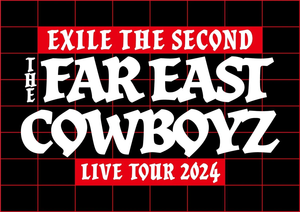 EXILE THE SECOND LIVE TOUR 2024 "THE FAR EAST COWBOYZ" | EXILE TRIBE Wiki | Fandom
