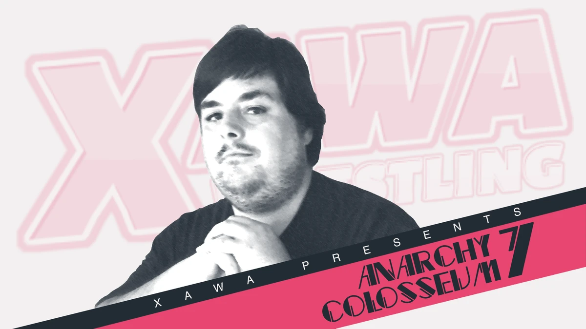 Anarchy Colosseum VII | XAWA Wrestling Wiki | Fandom