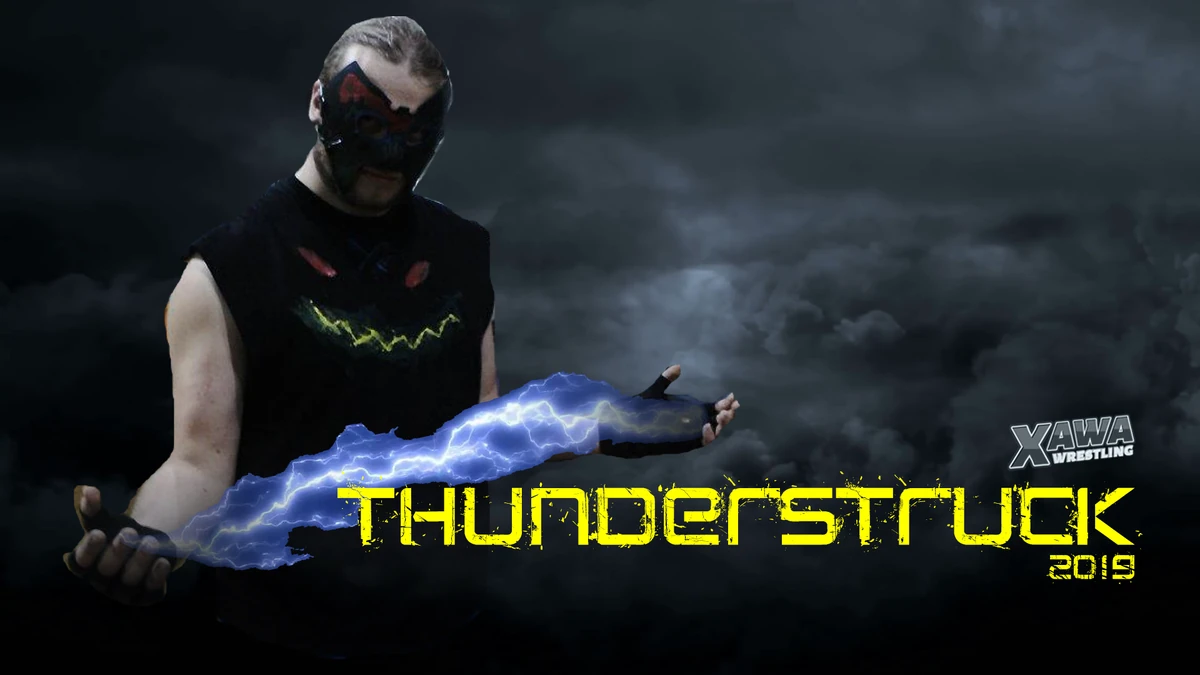 Thunderstruck (2019) | XAWA Wrestling Wiki | Fandom