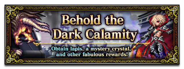 Behold the Dark Calamity - Final Fantasy Brave Exvius Wiki