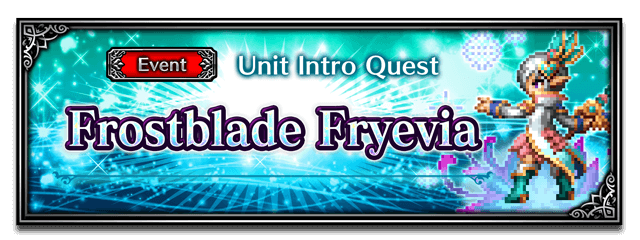 Unit Intro - Frostblade Fryevia - Final Fantasy Brave Exvius Wiki