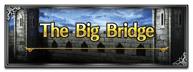 The Big Bridge (Update) - Final Fantasy Brave Exvius Wiki