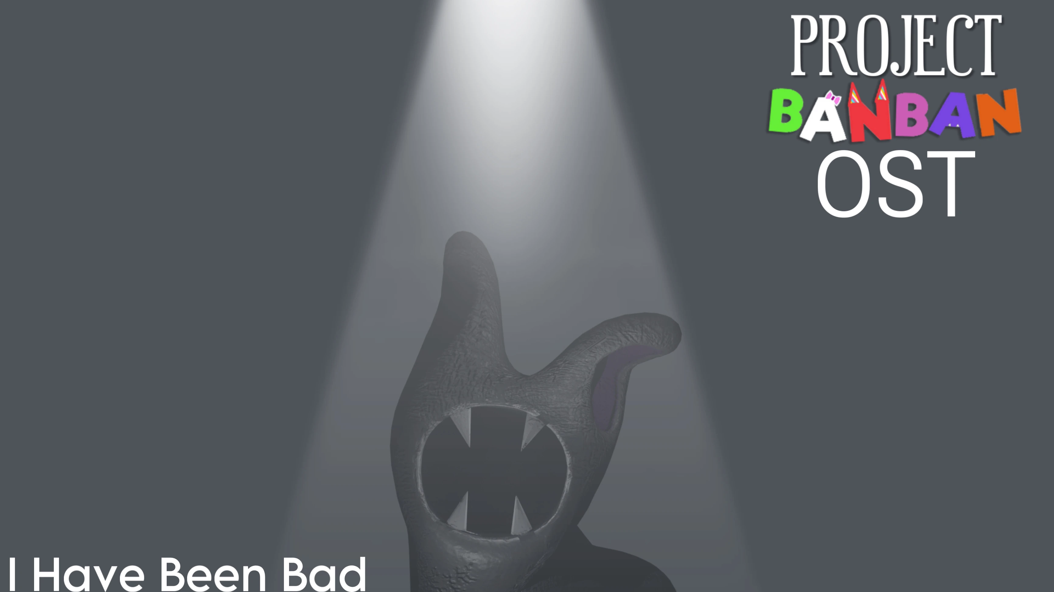 Project: Banban OST- I Have Been Bad | Fandom