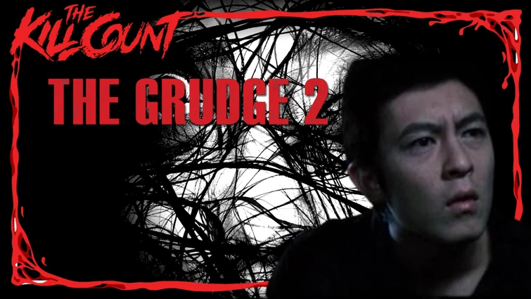 Fanmade Kill Counts #71: The Grudge 2 (2006) | Fandom