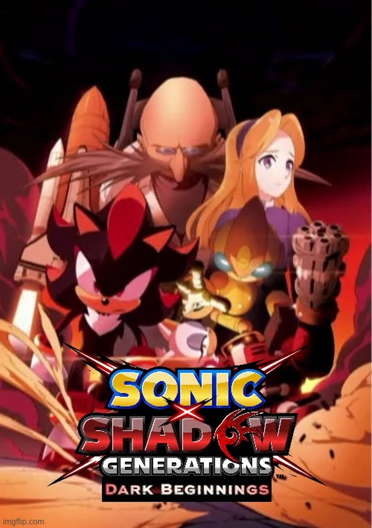 I made Ya’ll a Sonic X Shadow Generations: Dark Beginnings poster | Fandom