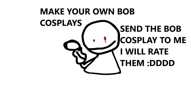 BOB COSPLAY CONTEST | Fandom