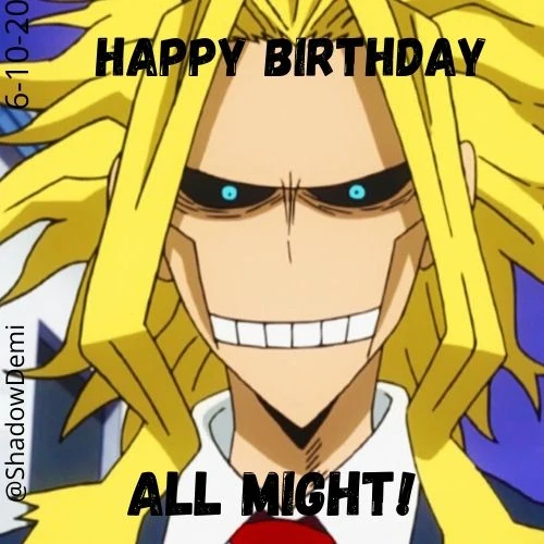 Happy Birthday All Might!!? | Fandom